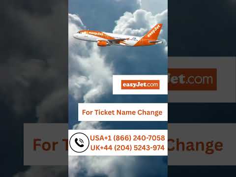 EasyJet Flight Name Change Fee & Rules (Updated 2025 Guide)