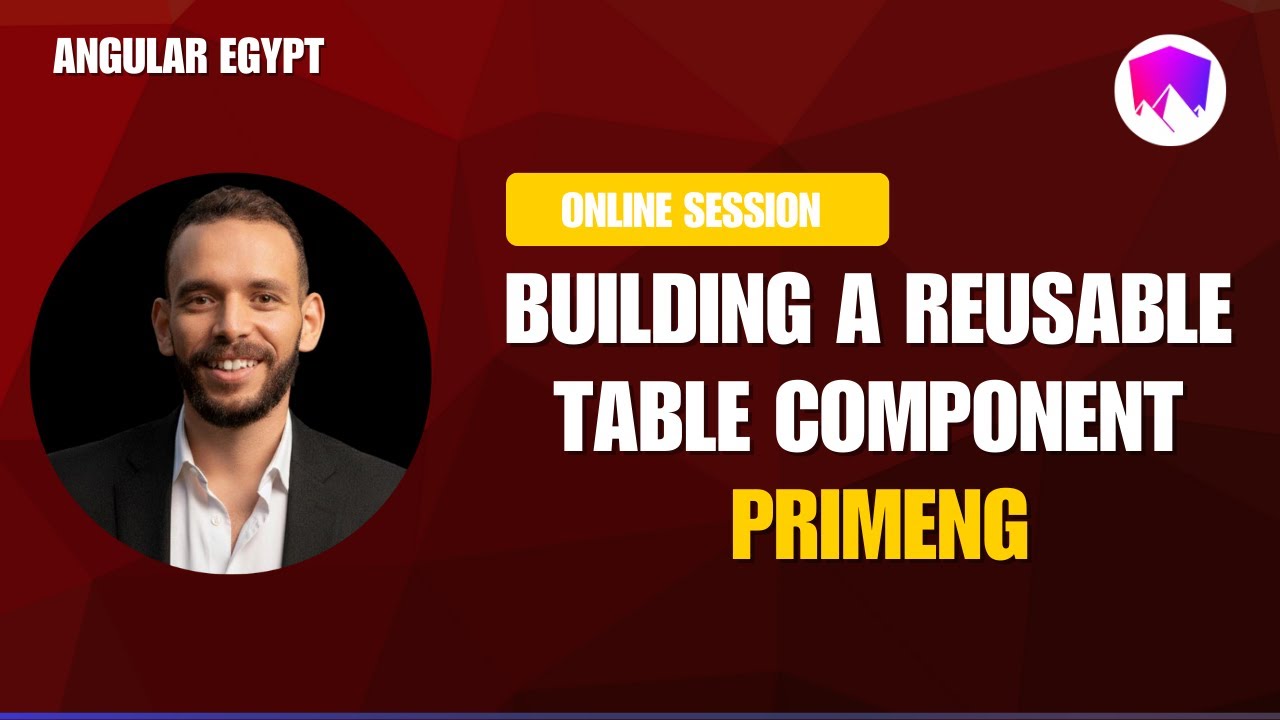September 2025 | Building a Reusable Table Component | Angular v20 - (Live with Angular Egypt)