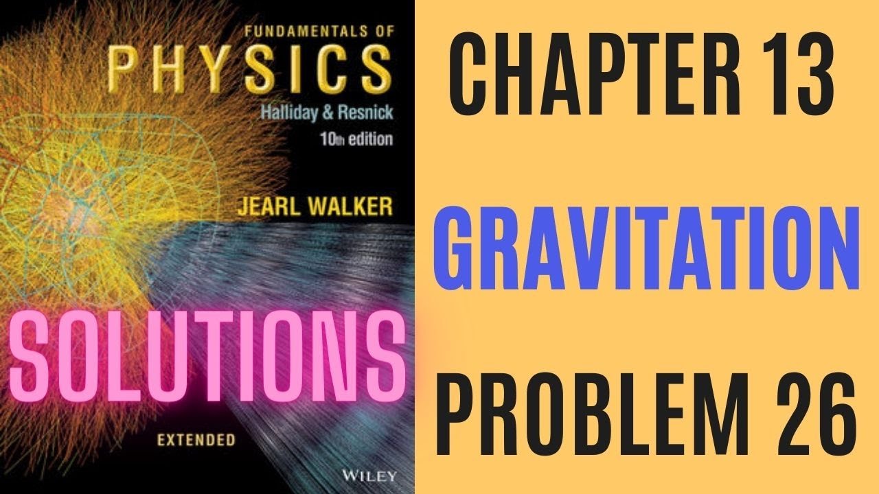 Halliday resnick chapter 13 problem 26 solution | Fundamentals of physics 10e solutions