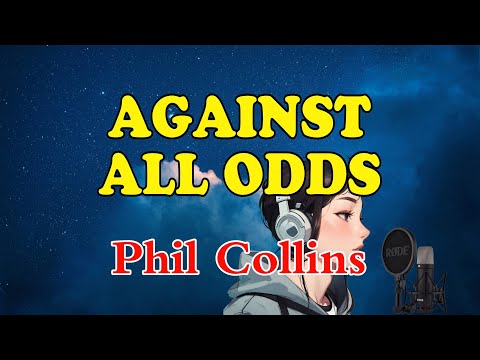 Unleash Your Emotions with the Enchanting 'Against All Odds' Karaoke Version by Phil Collins