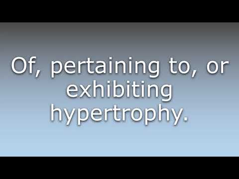 What does Hypertrophic mean?