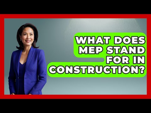 What Does MEP Stand For In Construction? - Civil Engineering Explained