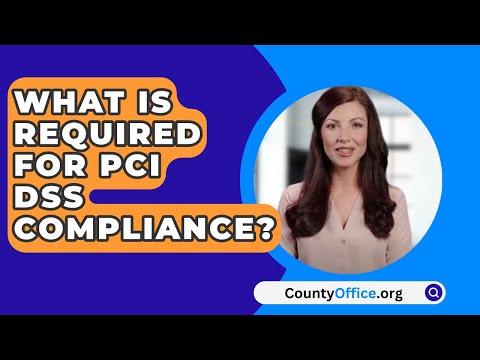 What Is Required For PCI DSS Compliance? - CountyOffice.org