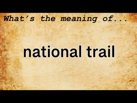 National Trail Meaning : Definition of National Trail