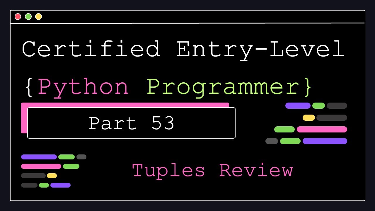 Certified Entry Level Python Programmer - Part 53 - Tuples Review