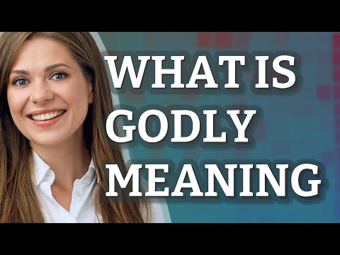 Godly | meaning of Godly