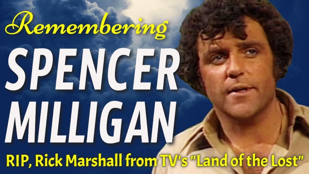 ‘Land of the Lost Star’ Spencer Milligan Dies at 86: Former Co-stars ...