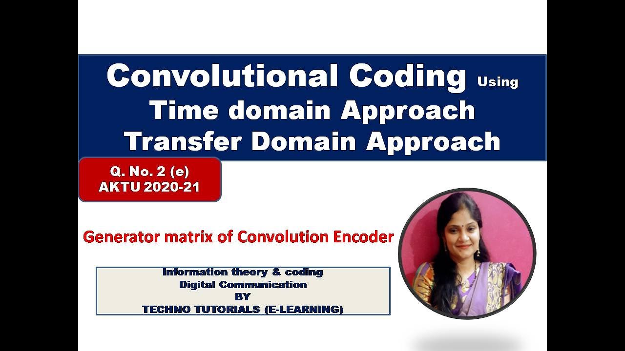 Convolutional Encoding Using Time Domain and transfer domain Approache | Generator matrix | encoder