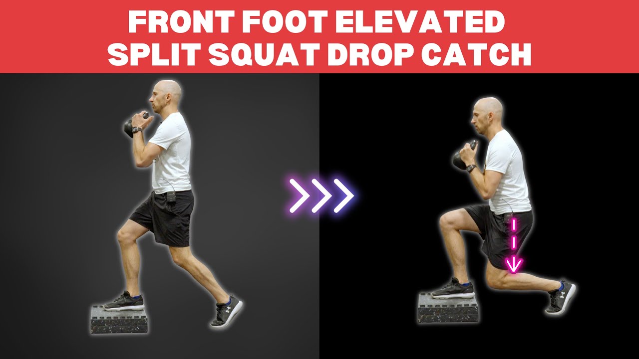 Front Foot Elevated Split Squat Drop Catch