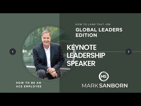 How to Land That Job: Global Leaders Edition - Mark Sanborn | How to be an ACE Employee