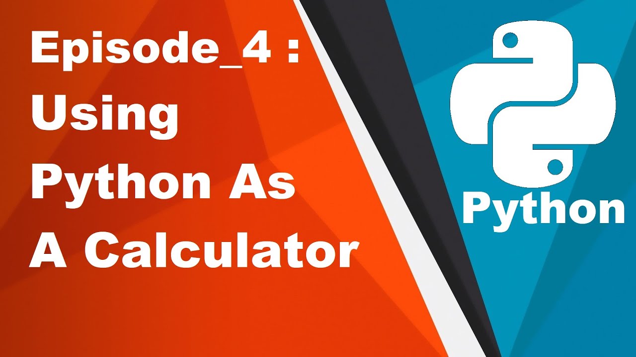 Learning Python #4 - Using Python As A Calculator | Arithmetic Operations