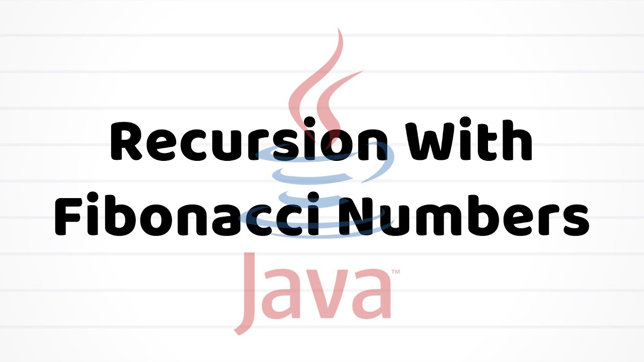 Recursion With Fibonacci Numbers | Java Tutorial