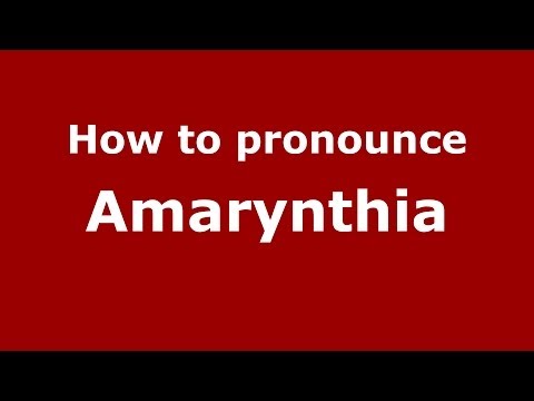 How to pronounce Amarynthia (Greek/Greece) - PronounceNames.com