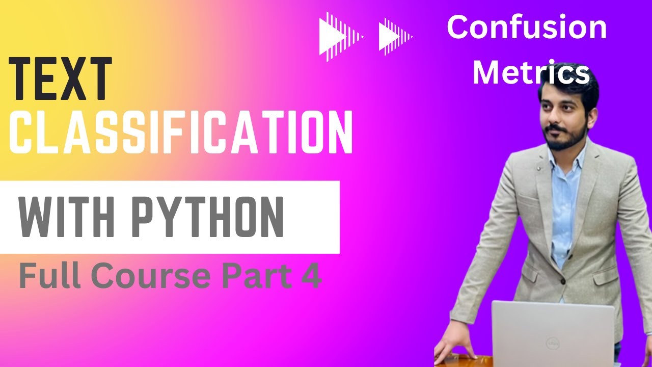 Text Classification with Python | Natural Language Processing Course Part 4 | Confusion Metrics