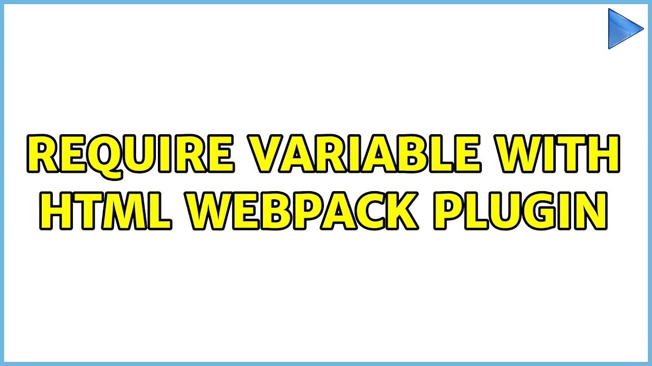 Require variable with HTML Webpack Plugin (2 Solutions!!)