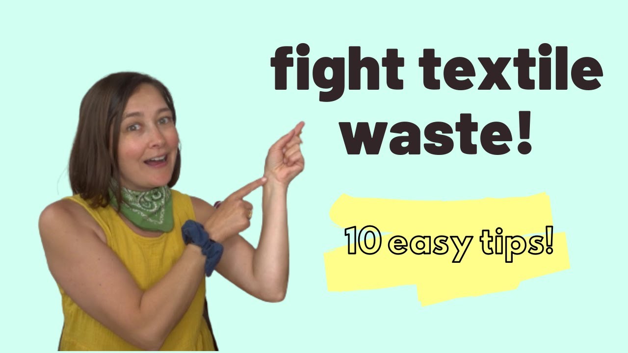 How to recycle fabrics & avoid textile waste.  10 easy tips!