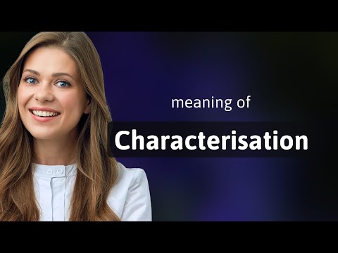 Characterisation | definition of CHARACTERISATION
