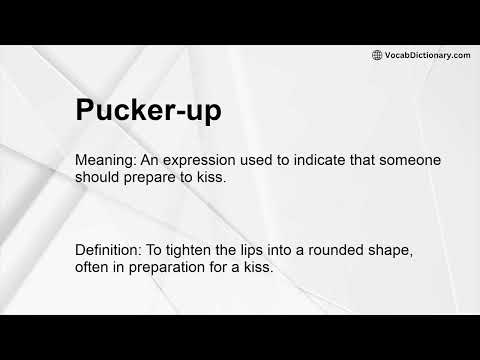 Pucker-up Meaning