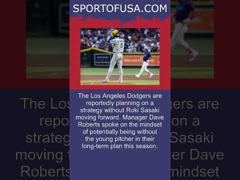 Dodgers ‘Plan’ on Roki Sasaki Not Returning This Year, says Dave Roberts #shorts