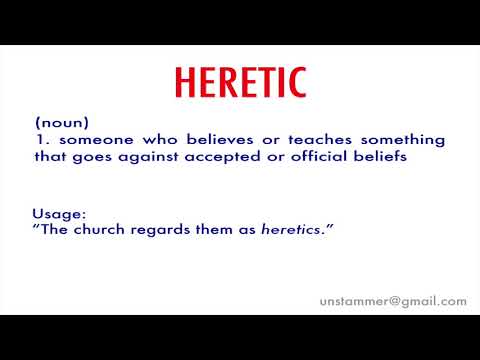 How to Pronounce Heretic