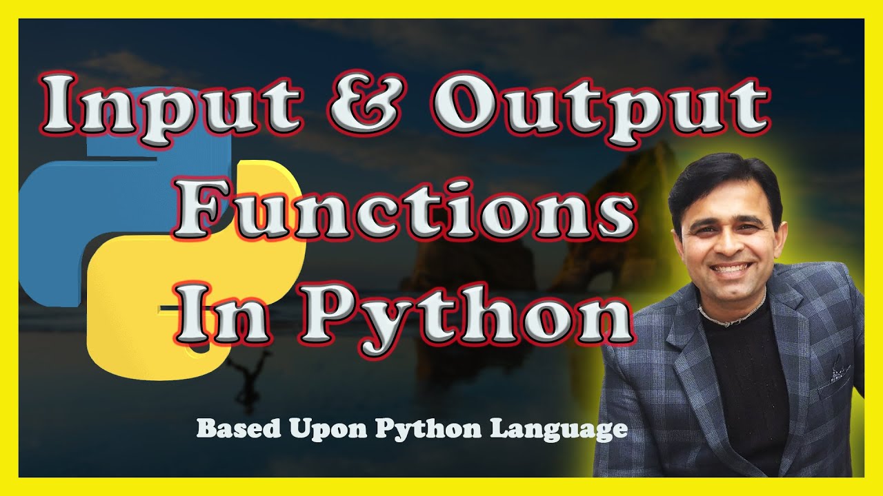 Input and Output Functions - Python (Tutorial No-9)