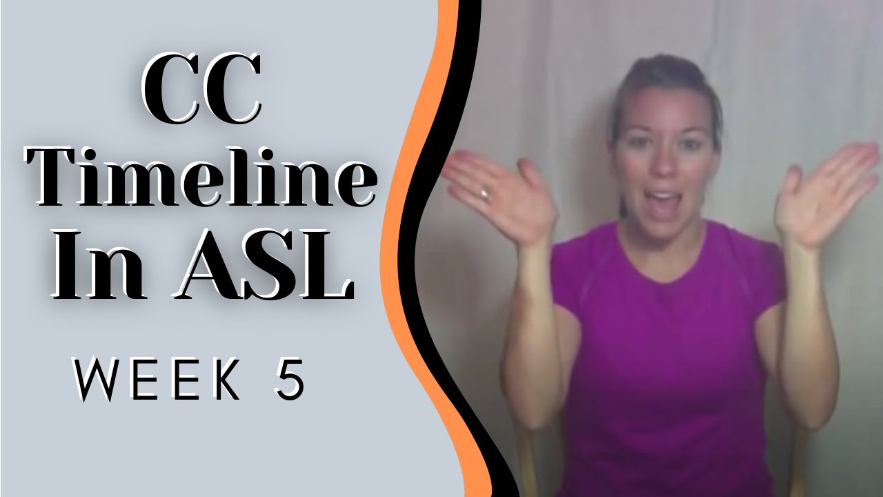CC Week 5 Timeline Hand Motions in ASL & Explained