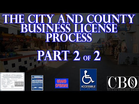 Part 2 of 2 -- The City and County Business License Process