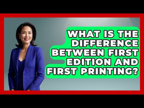 What Is The Difference Between First Edition And First Printing? - The Collectibles Guide