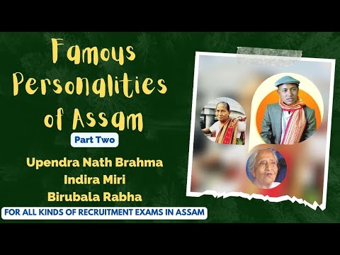 Famous Personalities of Assam / Upendra Nath Brahma Indira Miri ...