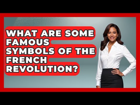 What Are Some Famous Symbols Of The French Revolution? - International Policy Zone