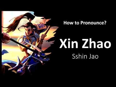How to Pronounce Xin Zhao (League of Legends)