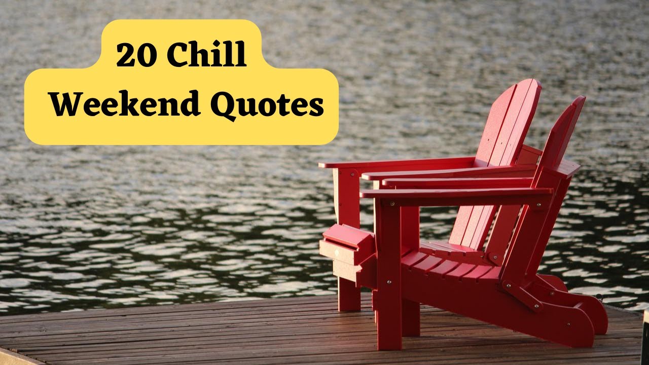20 Chill Weekend Quotes