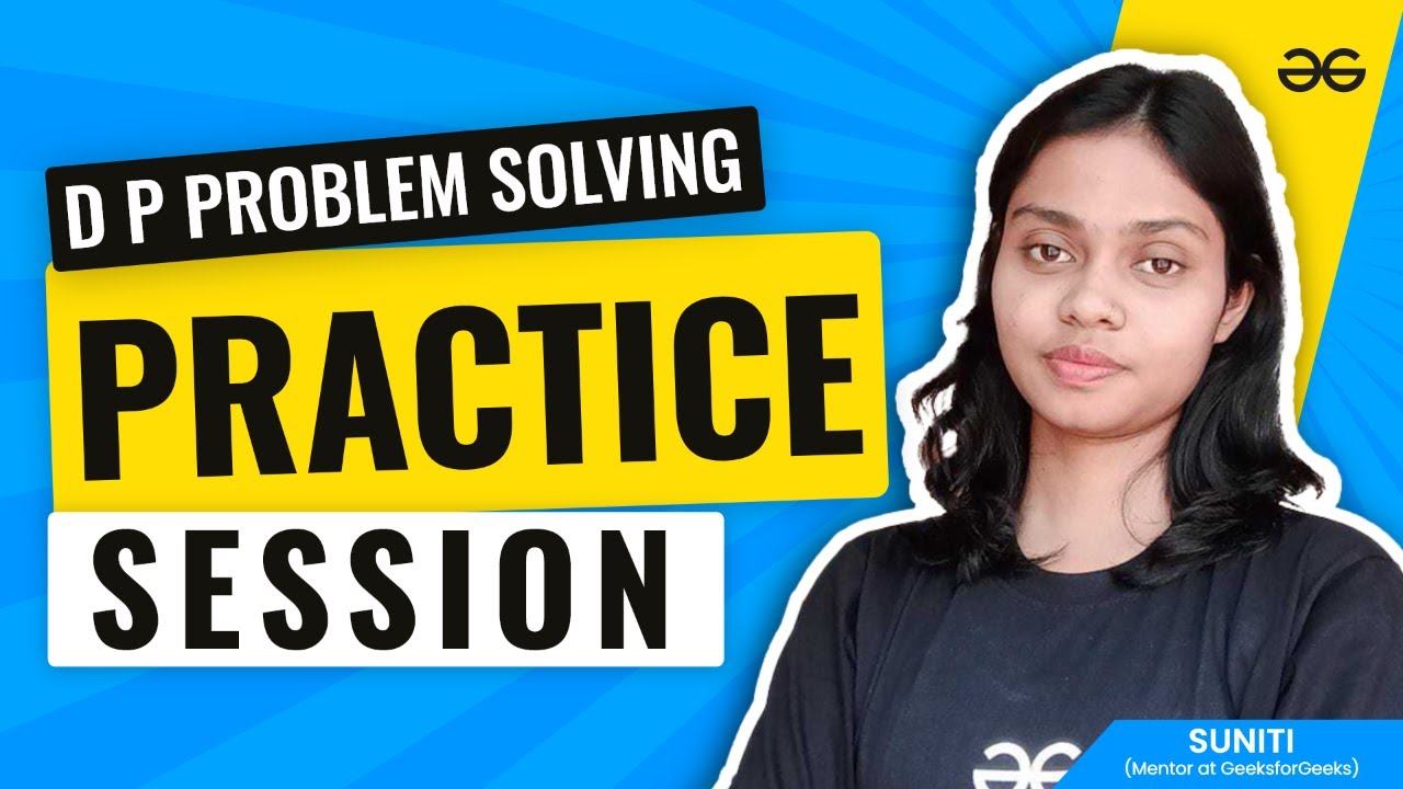 Dynamic Programming Problem Solving: Practice Problem | Get Interview Ready | GeeksforGeeks Practice