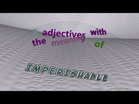imperishable - 8 adjectives which are synonym of imperishable (sentence examples)
