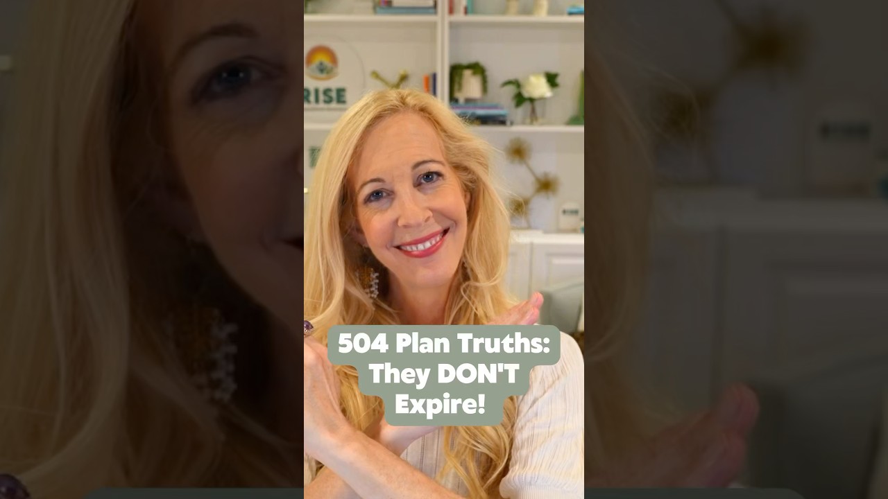 504 Plan Truths: They DON’T Expire