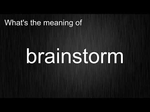 What's the meaning of "brainstorm", How to pronounce brainstorm?
