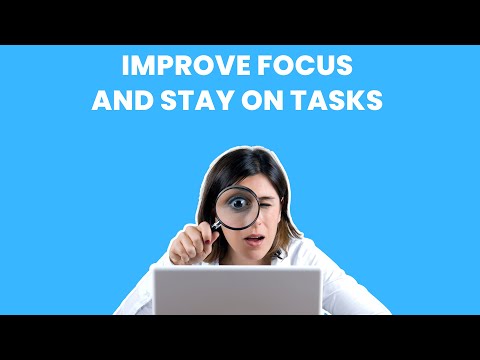 How can I improve my focus and stay on task at work?
