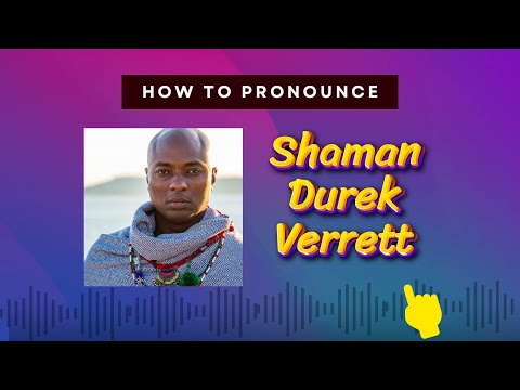 How to pronounce Shaman Durek Verrett in US? - Pronounce Names