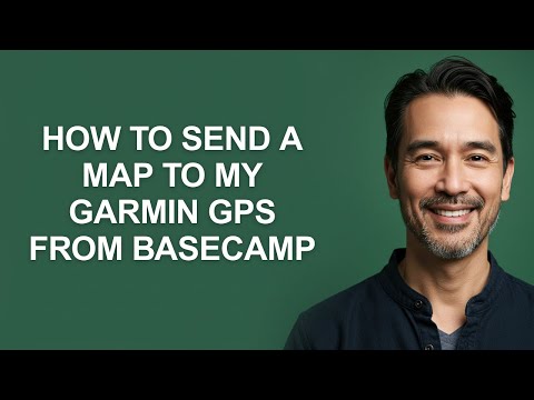 How to Send a Map to My Garmin Gps From Basecamp - KevinHowTo