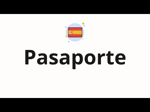 How to pronounce Pasaporte