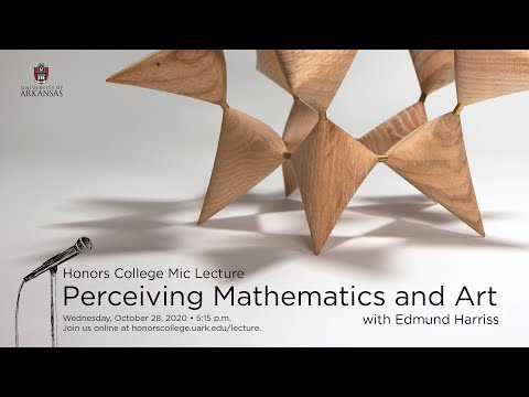 Honors College Mic Lecture: Perceiving Mathematics and Art