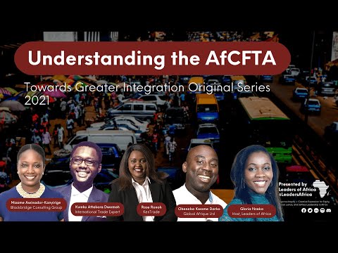Understanding the AfCFTA | Towards Greater Integration Series | Leaders of Africa Live