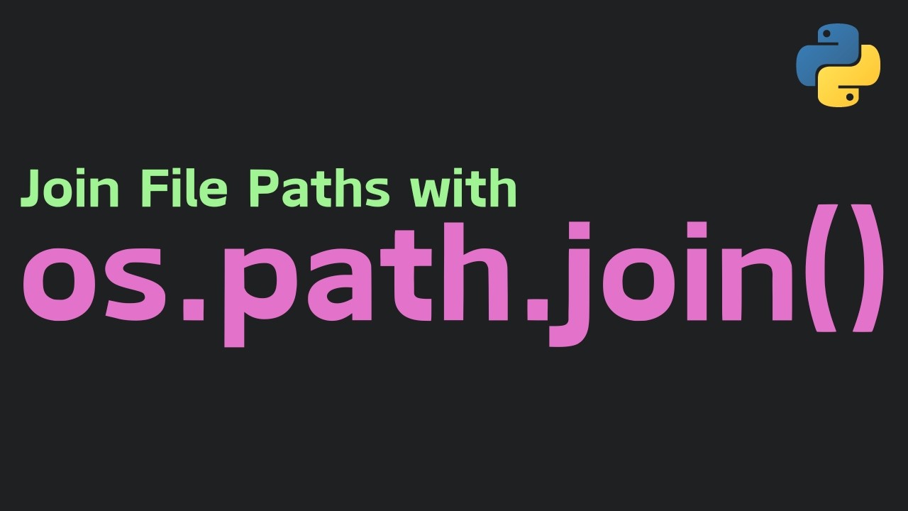 How to Join File Paths in Python Using os.path.join() | Python Path Manipulation