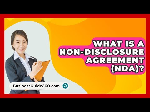 What Is A Non-Disclosure Agreement (NDA)? - BusinessGuide360.com