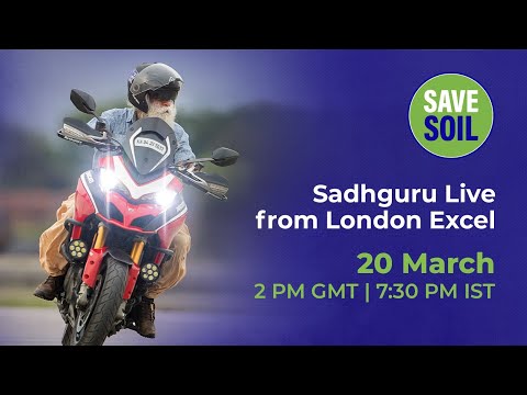 Sadhguru LIVE from London Excel | 20 March | 2 PM GMT | 7:30 PM IST