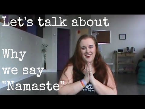 Yoga Bytes: Why we say "Namaste"