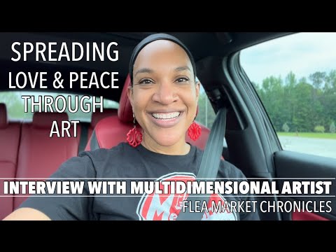 Interview With Multidimensional Love & Peace Artist | Flea Market Chronicles