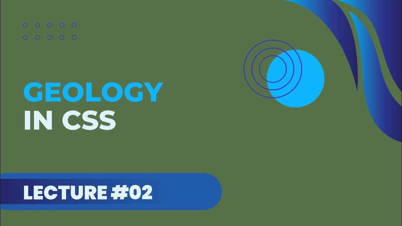 geology in css | Lecture#02