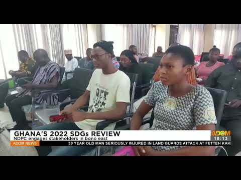 Ghana’s 2022 SDGs Review: NDPC engages stakeholders in bono east - Adom TV News (9-9-22)