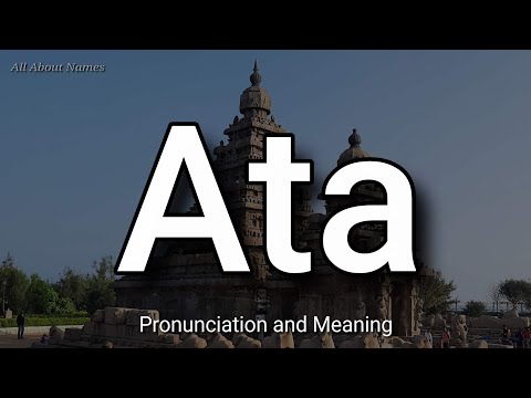 Ata: Pronunciation and Meaning